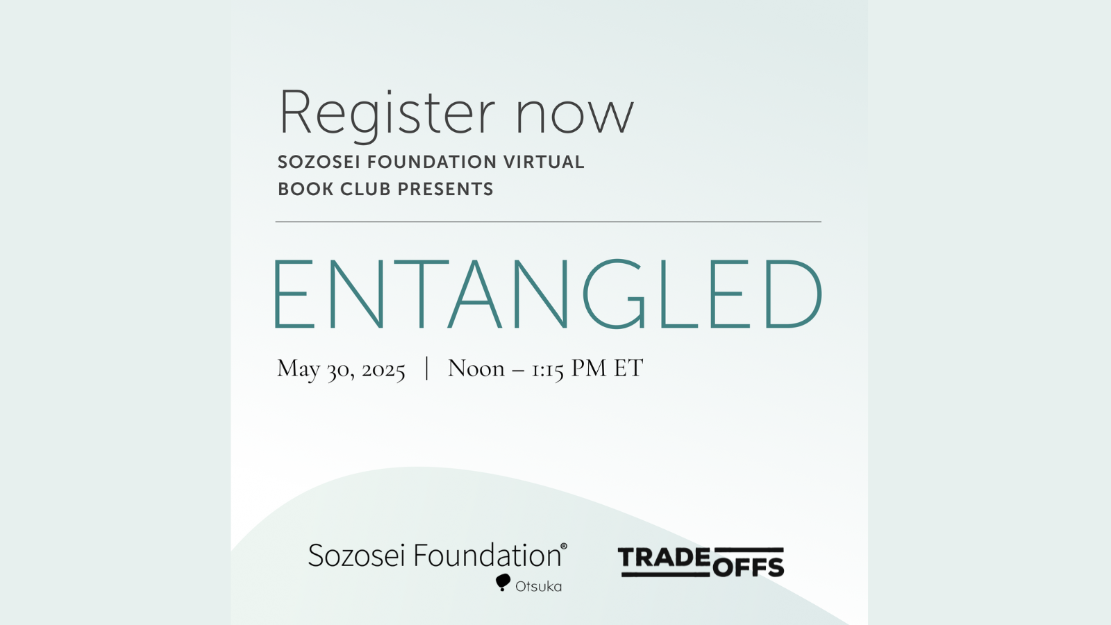 Sozosei Foundation Virtual Book Club Discussion of "Entangled" - Tradeoffs